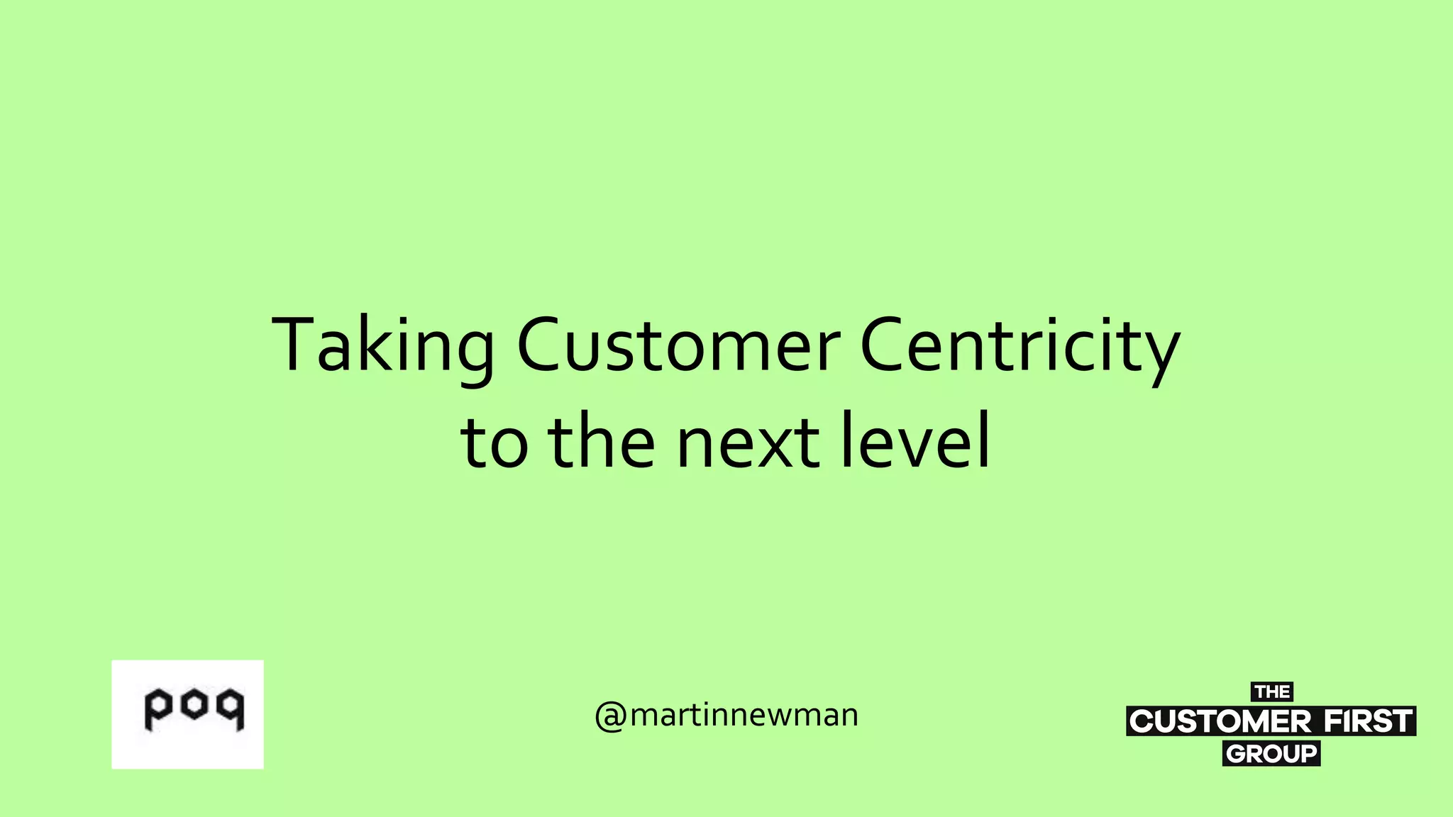 Taking Customer Centricity to the Next Level | PPT