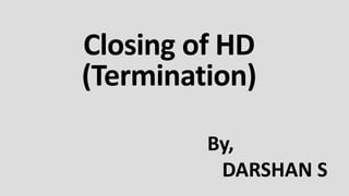 Closing of HD.pptx