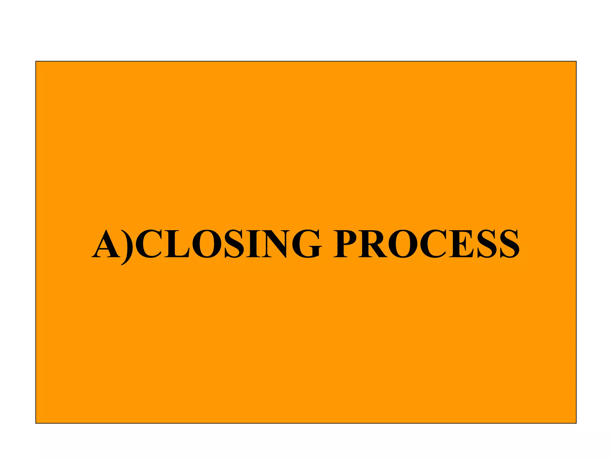 CLOSING PROCESS.ppt