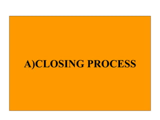 CLOSING PROCESS.ppt