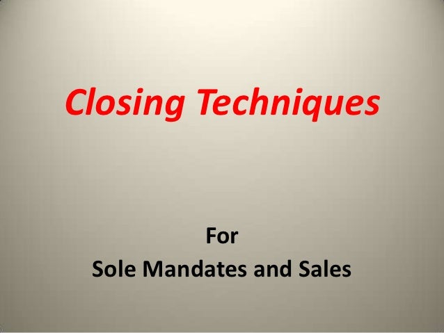 Closing techniques