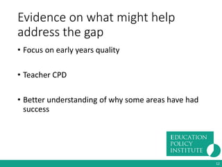 Closing the gap - Education Policy Institute | PPTX