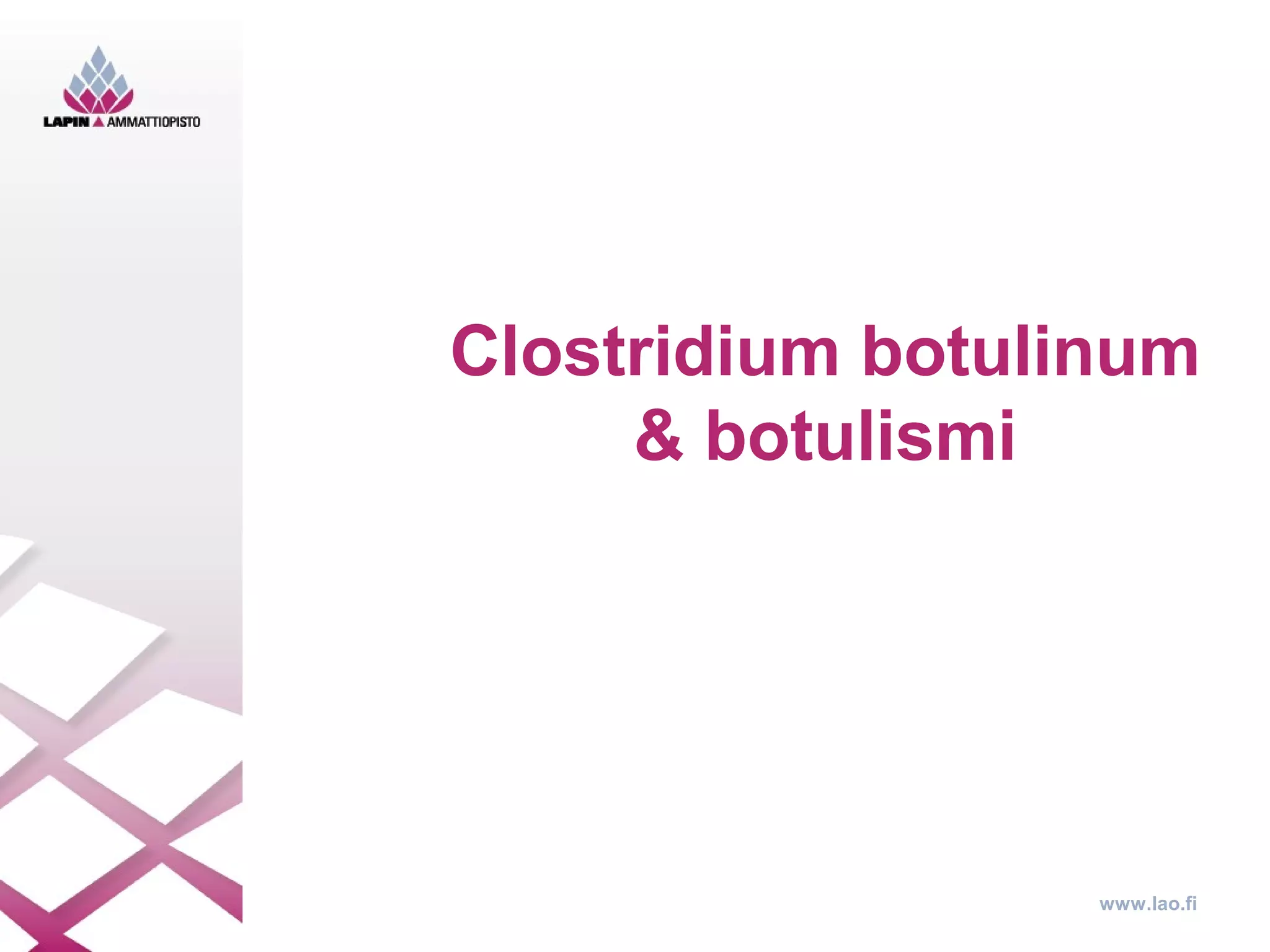 Clostridium botulinum ja botulismi | PPT