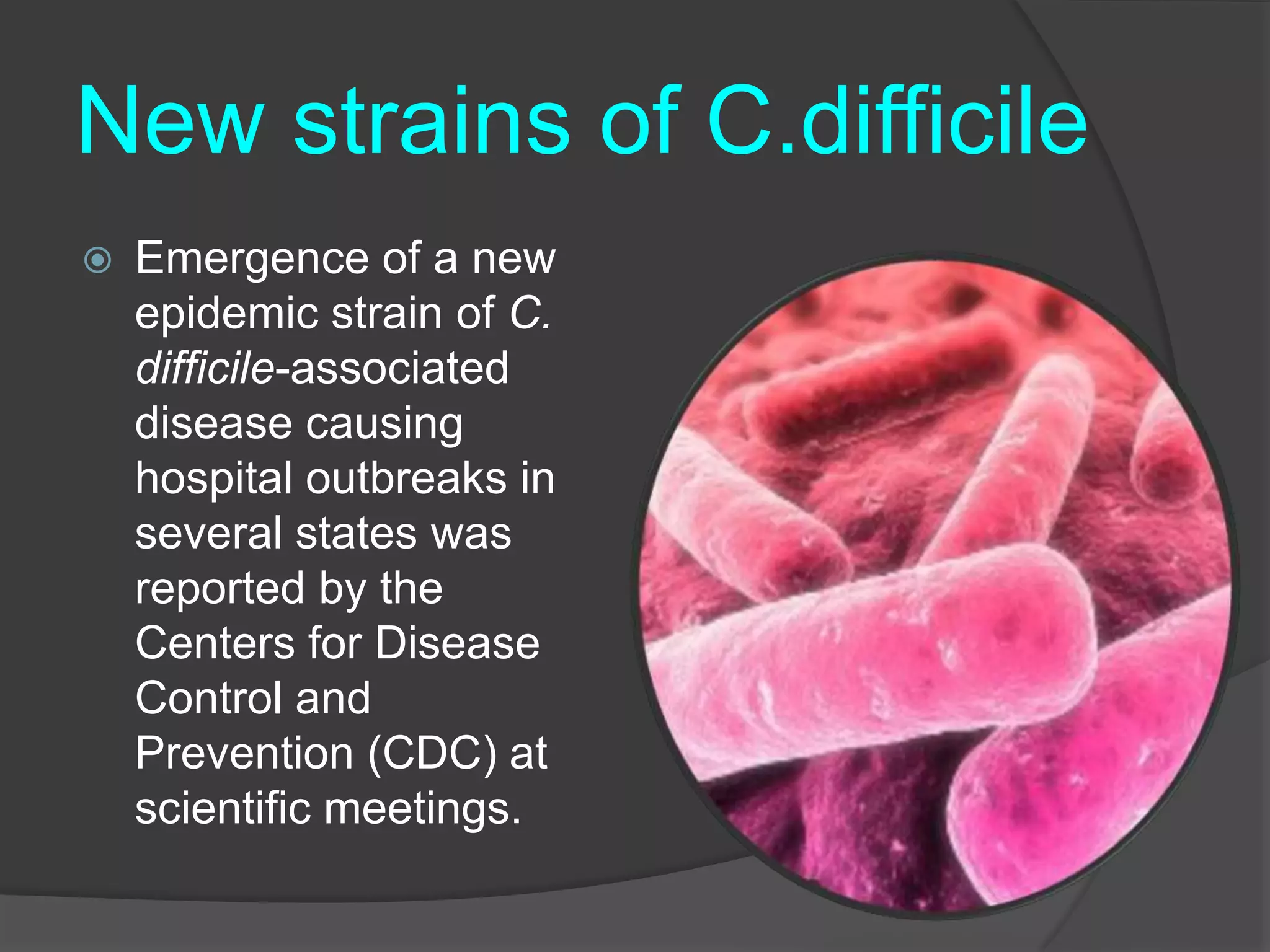 Clostridium difficle An emerging Infection | PPTX