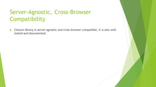 Closure Library: Build Complex JavaScript Applications | PPT