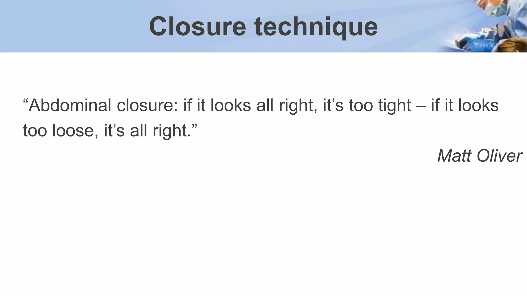 Guidelines on closure of laparotomy and prevention of incisional hernia ...