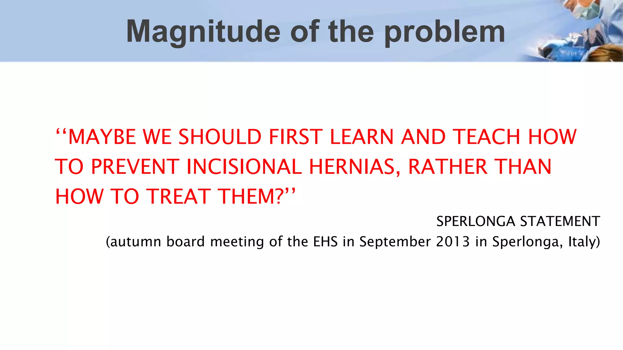 Guidelines on closure of laparotomy and prevention of incisional hernia ...