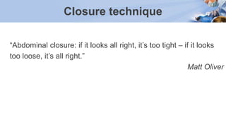 Guidelines on closure of laparotomy and prevention of incisional hernia ...