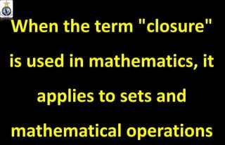 Closure properties of numbers | PPTX