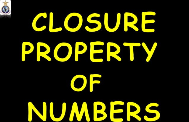 Closure properties of numbers | PPTX