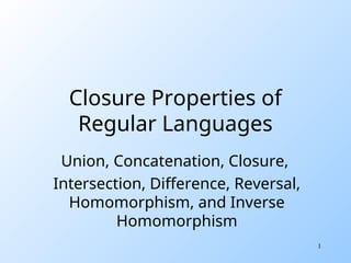 Closure Properties of Regular Languages.ppt