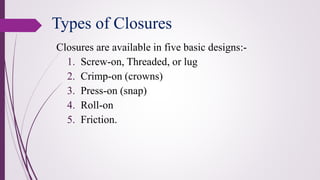Closures & closure liners. ppt | PDF