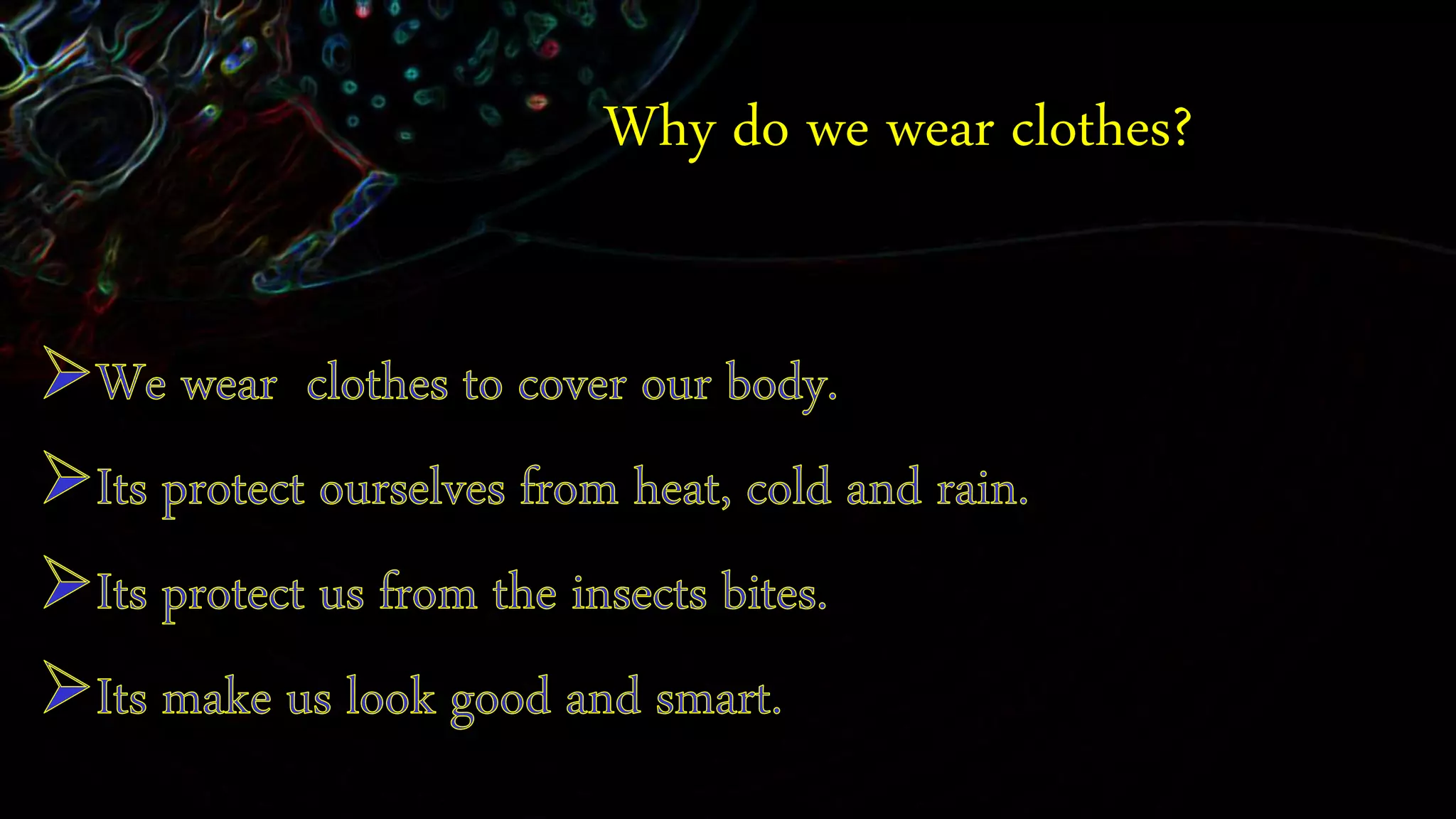 Clothes to wear grade iv cbse _science_ by deepa unnikrishnan | PPTX