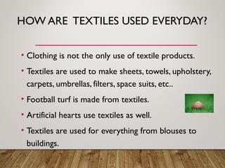 How textiles can be used in everyday life and industry | PPT