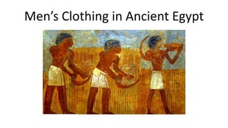 CLOTHING IN ANCIENT EGYPT: HISTORY OF FASHION | PPTX