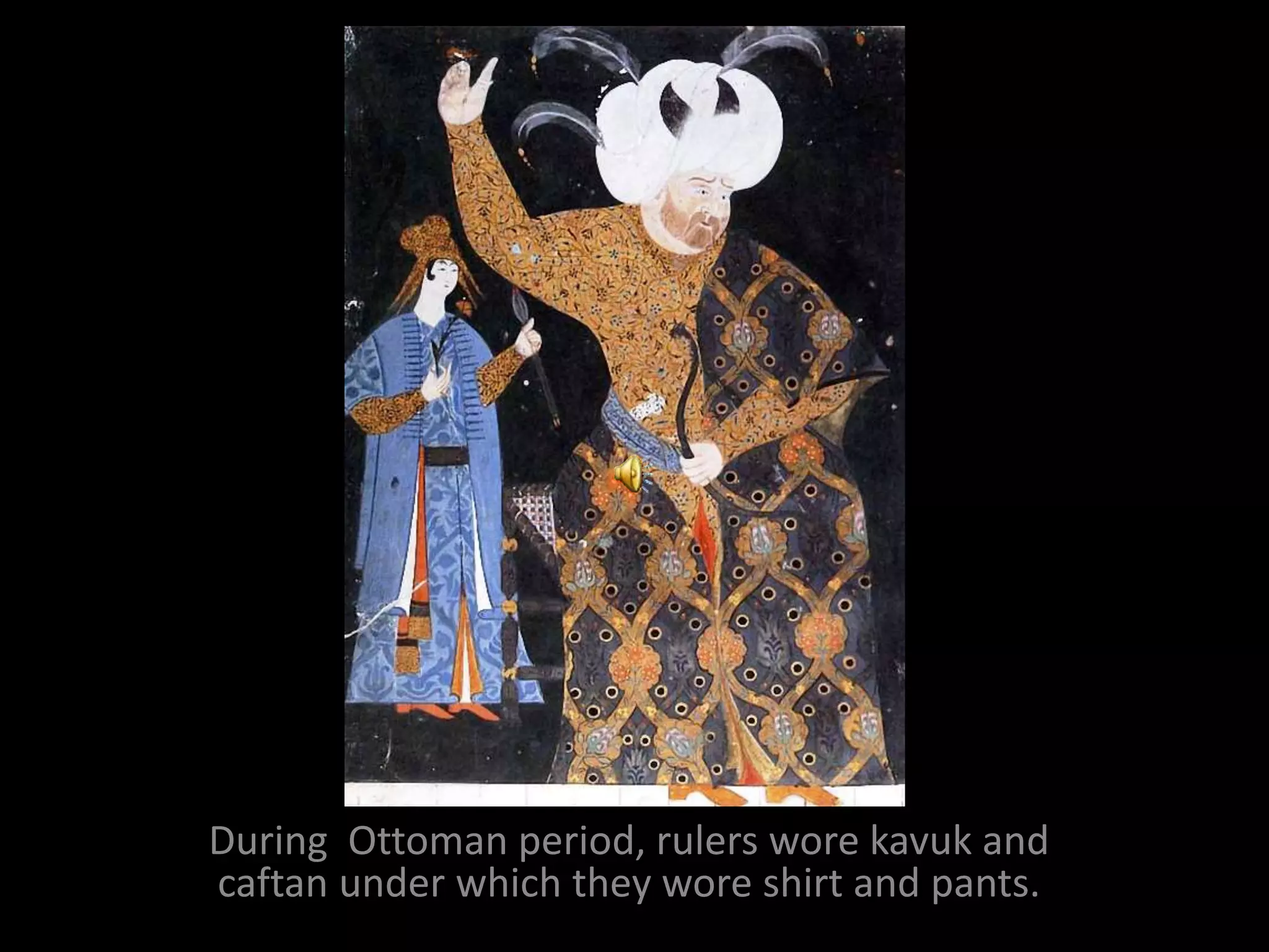 Clothing in the_period_of_ottoman_empire | PPTX
