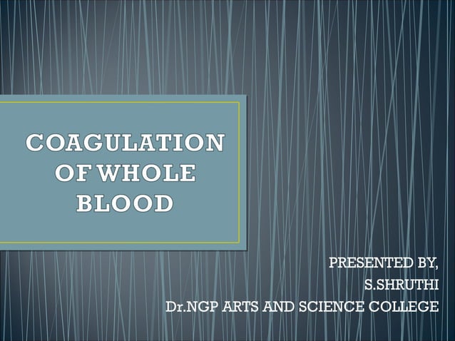 Clotting time - Coagulation of whole blood | PPT