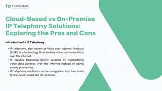 Cloud-Based vs On-Premise IP Telephony Solutions Exploring the Pros and Cons | PPTX | Cloud ...