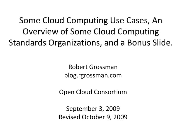 Cloud Computing Standards and Use Cases (Robert Grossman) 09-v8p | PPT