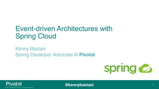 Event-driven Architectures with Spring Cloud - SpringOne Tour Dallas | PDF