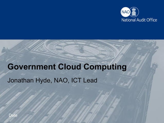 Cloud Jonathan Hyde, ICT Lead National Audit Office | PDF | Cloud Computing | Internet