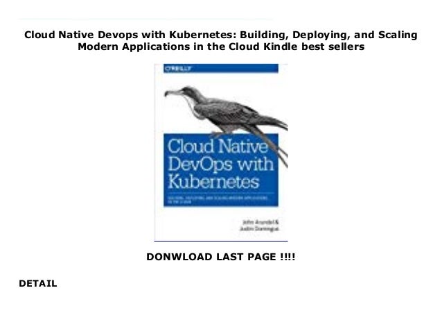 Cloud Native Devops With Kubernetes Building Deploying And Scaling Modern Applications In The