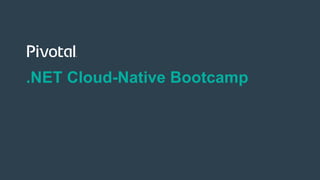 .NET Cloud-Native Bootcamp | PPT