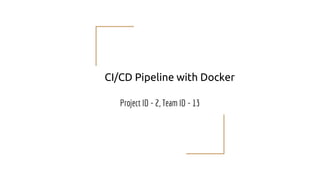 CI/CD Pipeline with Docker | PPTX | Operating Systems | Computer ...