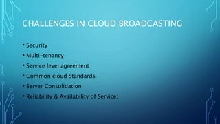 Cloud broadcasting and computing | PPT