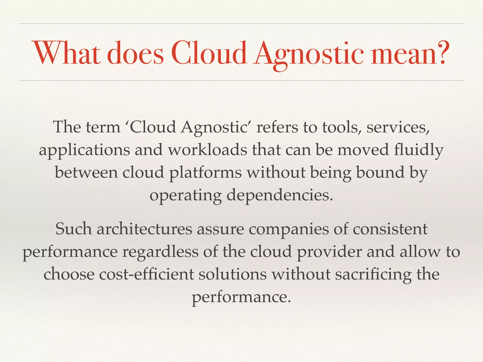Cloud agnostic - an approach you might want to avoid | PDF