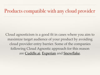 Cloud agnostic - an approach you might want to avoid | PDF