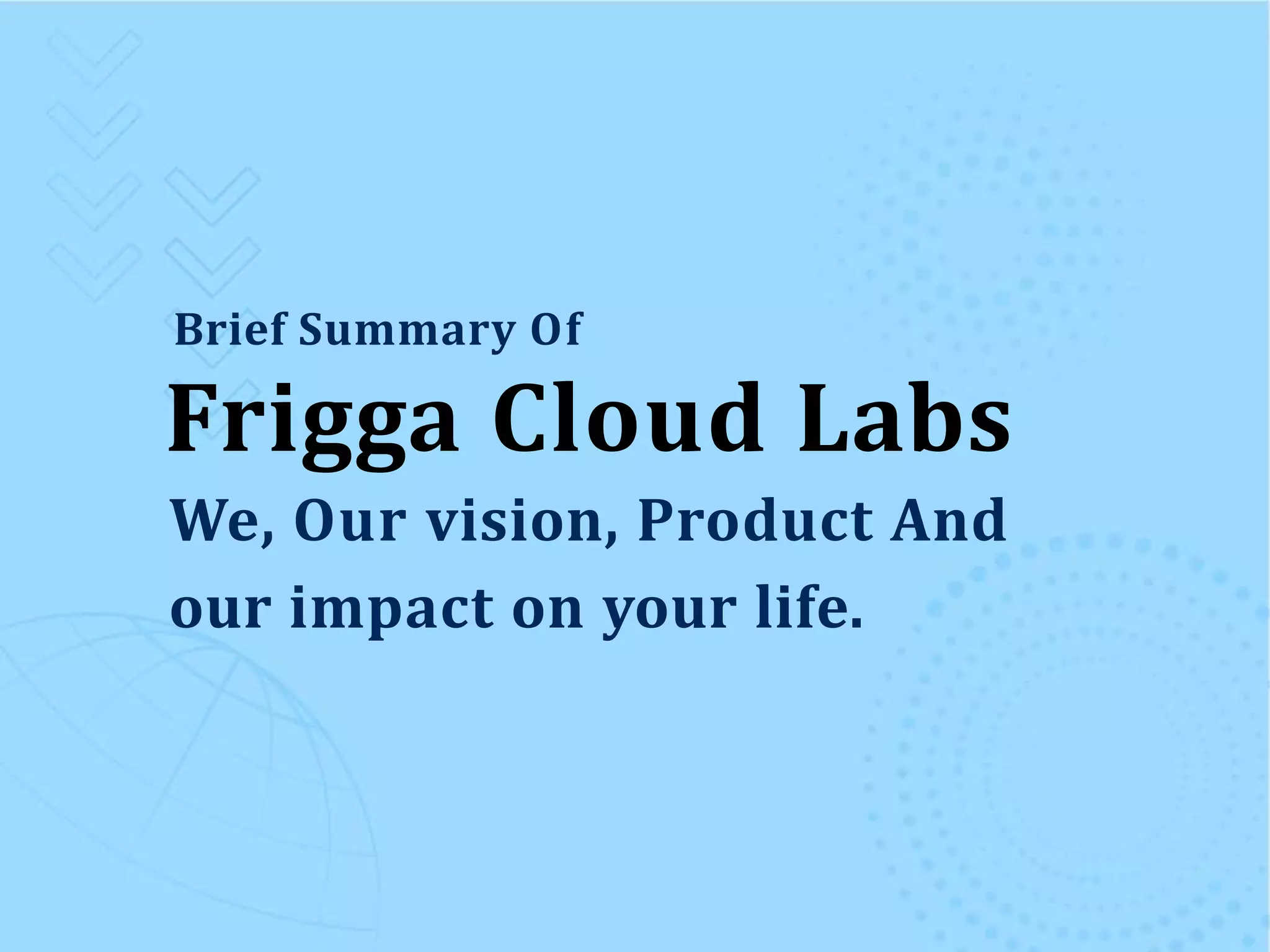 What is Frigga Cloud Labs? | PPTX