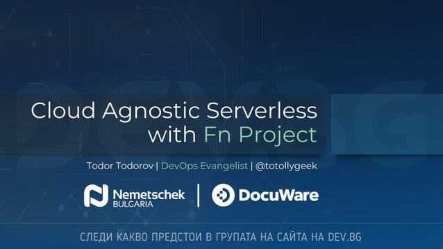 Cloud Agnostic Serverless With Fn Project Ppt
