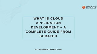 A Complete Guide on Cloud-based Application Development | PPTX