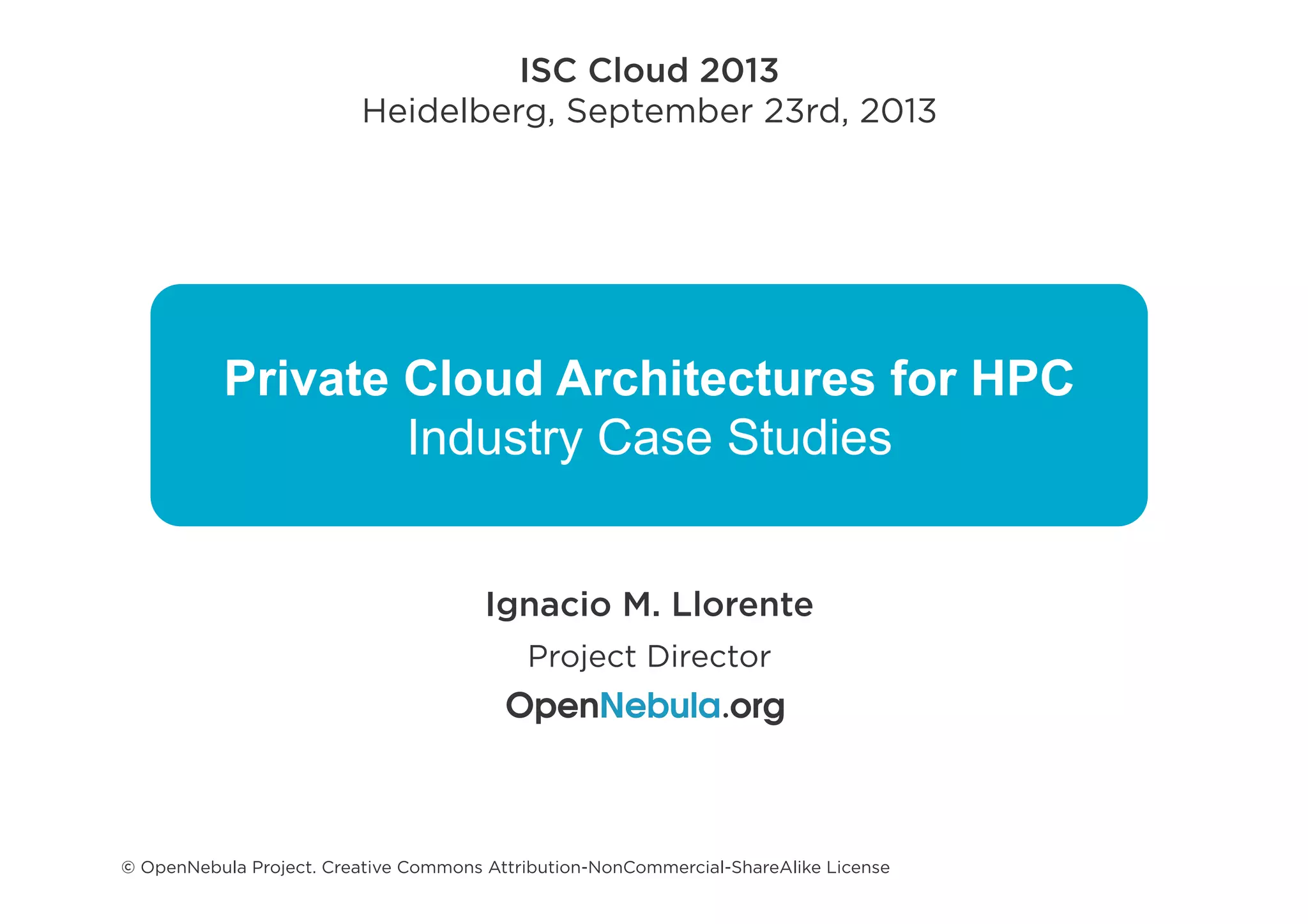 ISC Cloud 2013 - Cloud Architectures for HPC – Industry Case Studies | PPT
