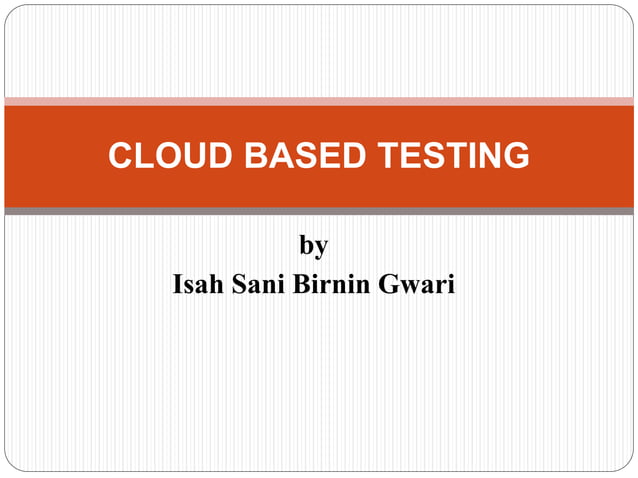 Cloud based testing | PPTX | Cloud Computing | Internet