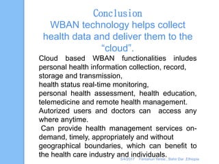 Cloud based wireless Body Area Network for Health management | PPT