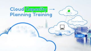 Cloud Capacity Planning, Cloud Computing Training | PPT