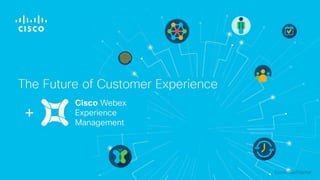 Cisco Webex Experience Management | PPT