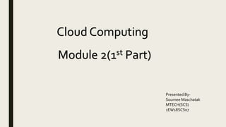 Cloud computing Module 2 First Part | PPTX | Cloud Computing | Internet