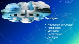 Cloud computing ventajas y desventajas | PPTX