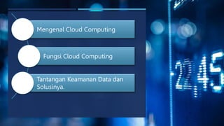 Keamana data cloud computing beserta solusinya | PPTX