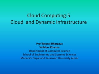Cloud computing 5 cloud and the dynamic infrastructure | PPT