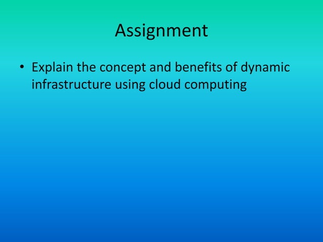 Cloud computing 5 cloud and the dynamic infrastructure | PPT