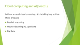 Cloud computing and artificial intelligence | PPTX
