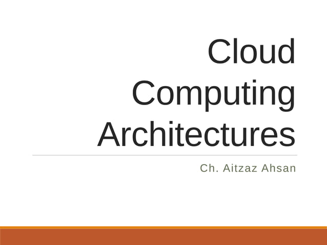 Cloud computing architectures | PPT