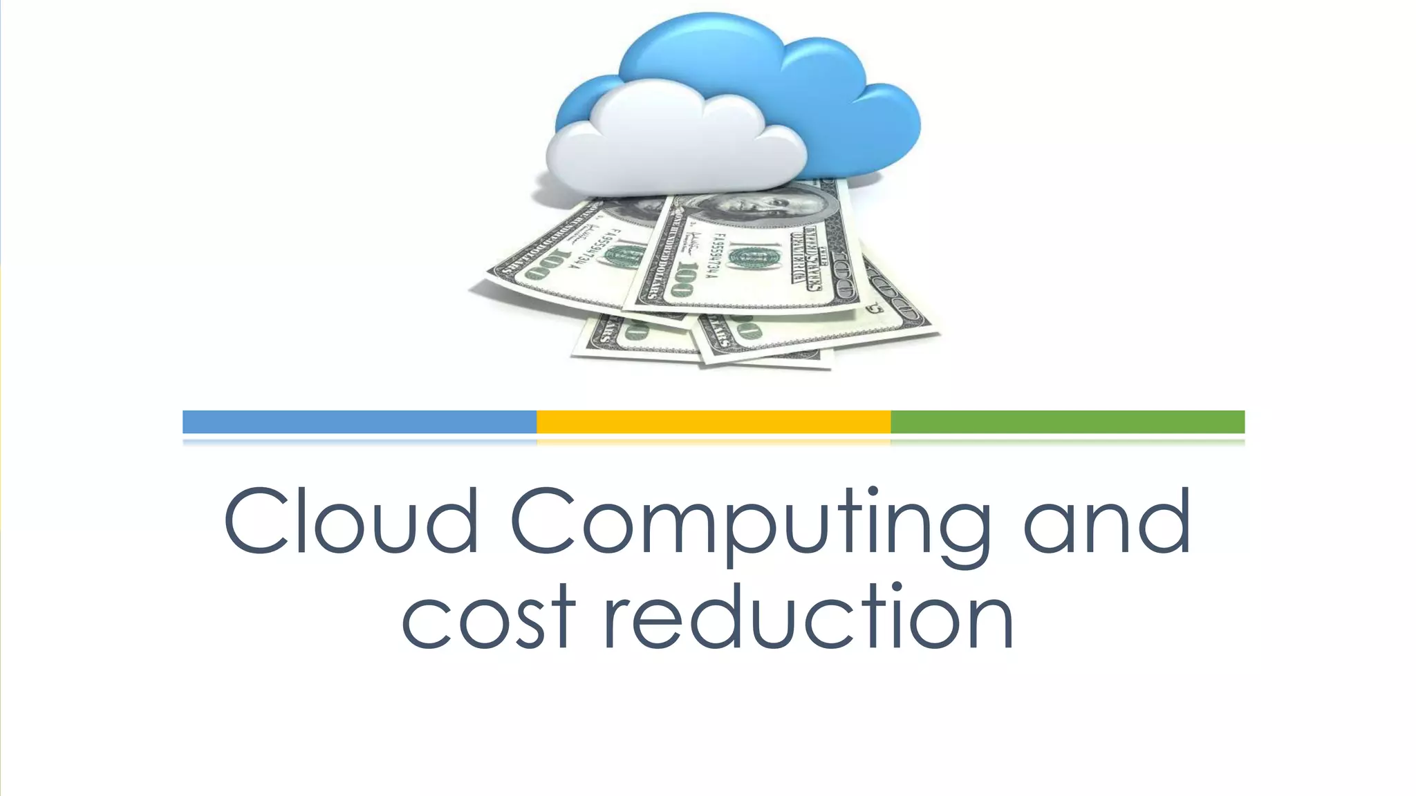 Cloud computing: cost reduction | PPT