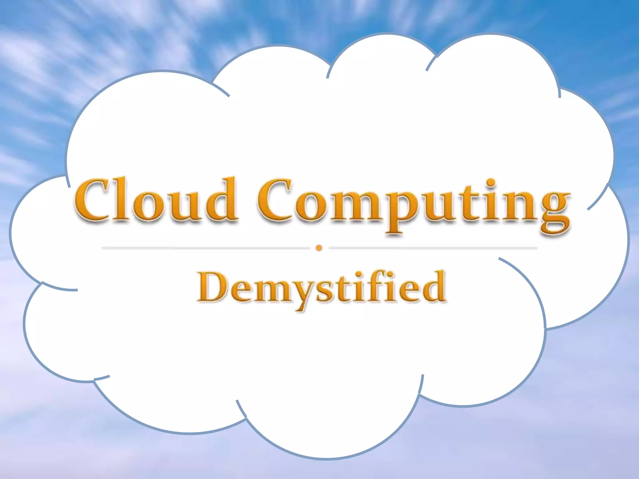 Cloud Computing Demystified | PPT