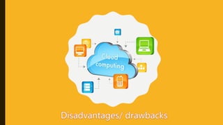 Cloud computing disadvantages | PPT