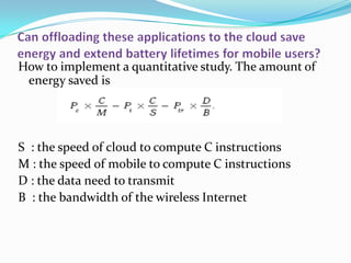 Cloud computing for mobile users can offloading computation save energy | PPTX